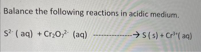 Solved Balance the following reactions in acidic medium. | Chegg.com