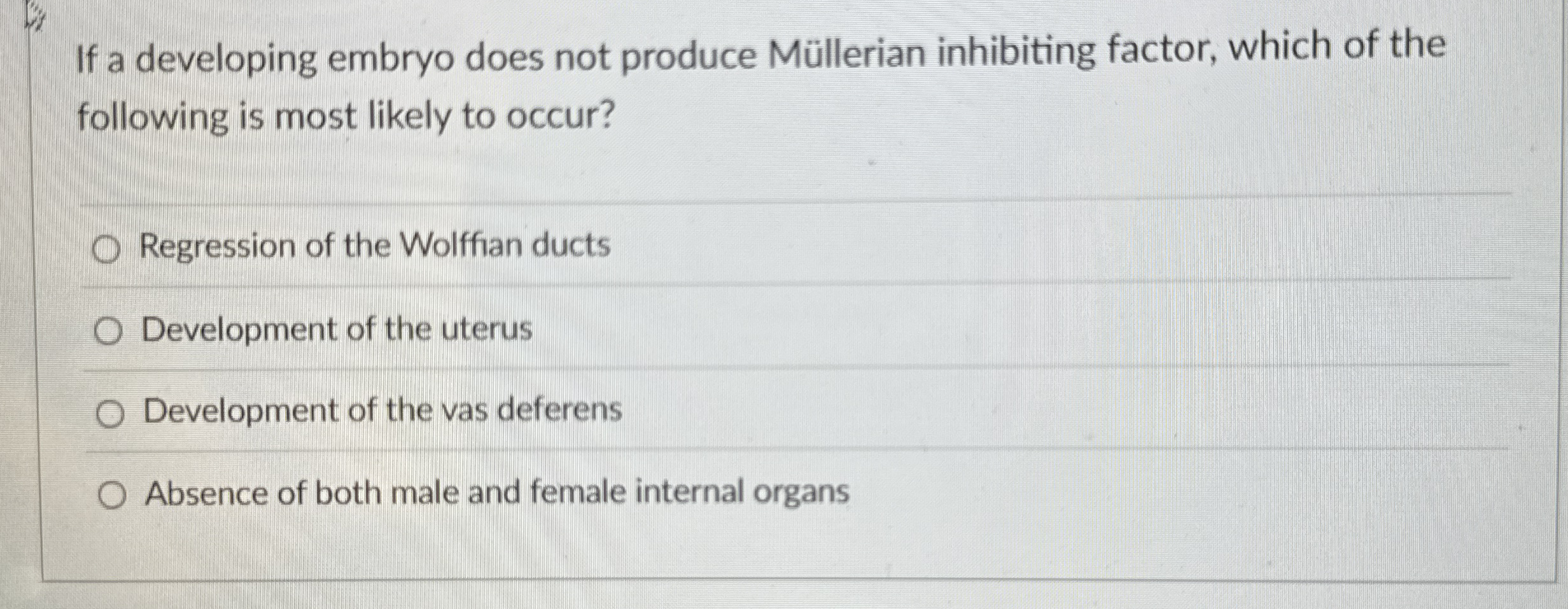 Solved If a developing embryo does not produce Müllerian | Chegg.com