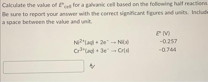 Solved Calculate The Value Of Ecell For A Galvanic Cell