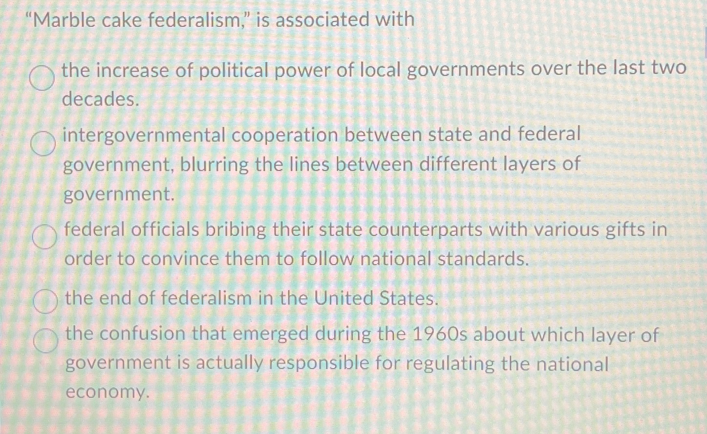 Solved "Marble cake federalism," is associated withthe | Chegg.com