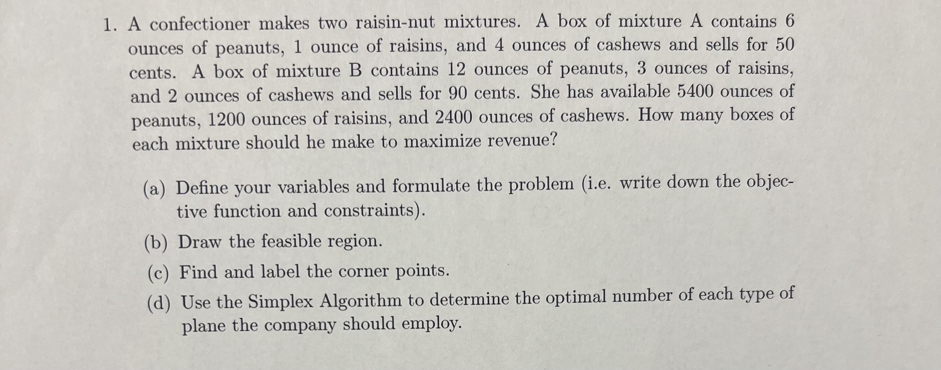Solved A confectioner makes two raisin-nut mixtures. A box | Chegg.com