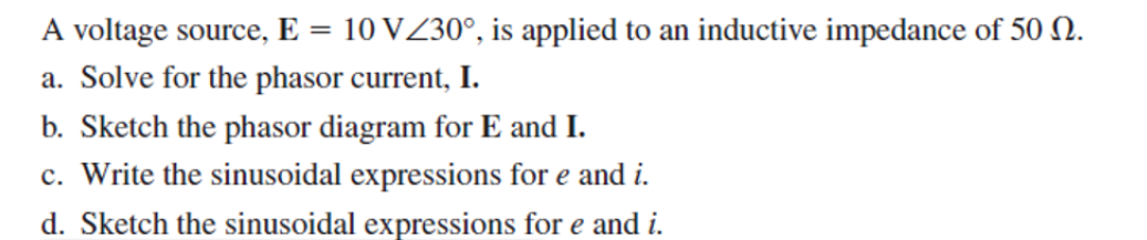 A voltage source, E=10V?30°, ﻿is applied to an | Chegg.com