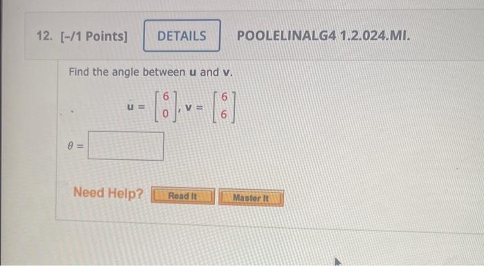 Solved Find the angle between u and v. u=[60],v=[66] θ= | Chegg.com