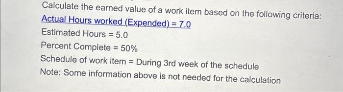 Solved Calculate the earned value of a work item based on | Chegg.com
