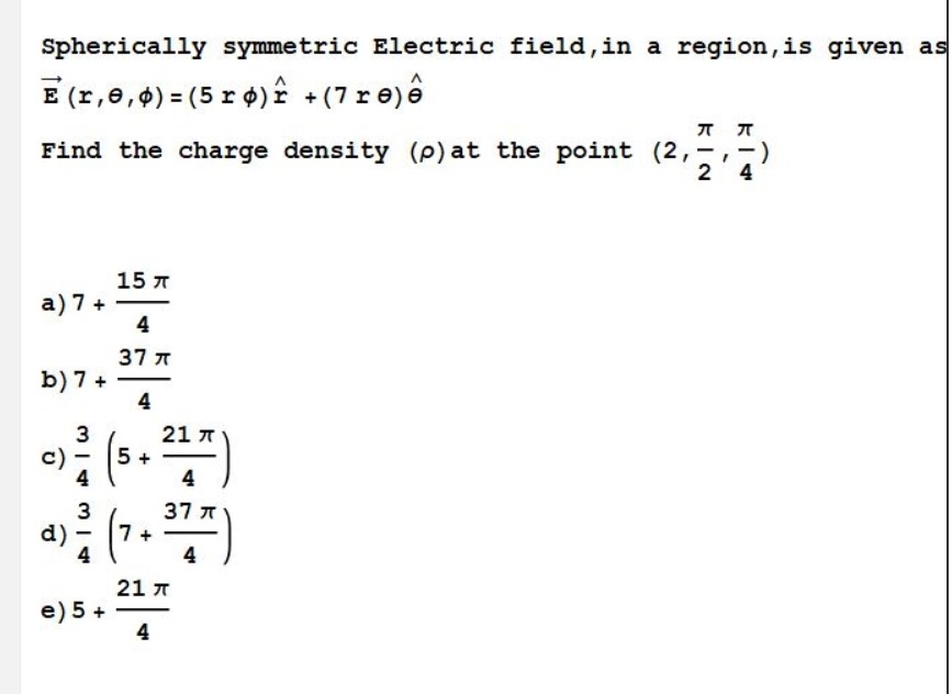 Solved Spherically symmetric Electric field,in a region,is | Chegg.com