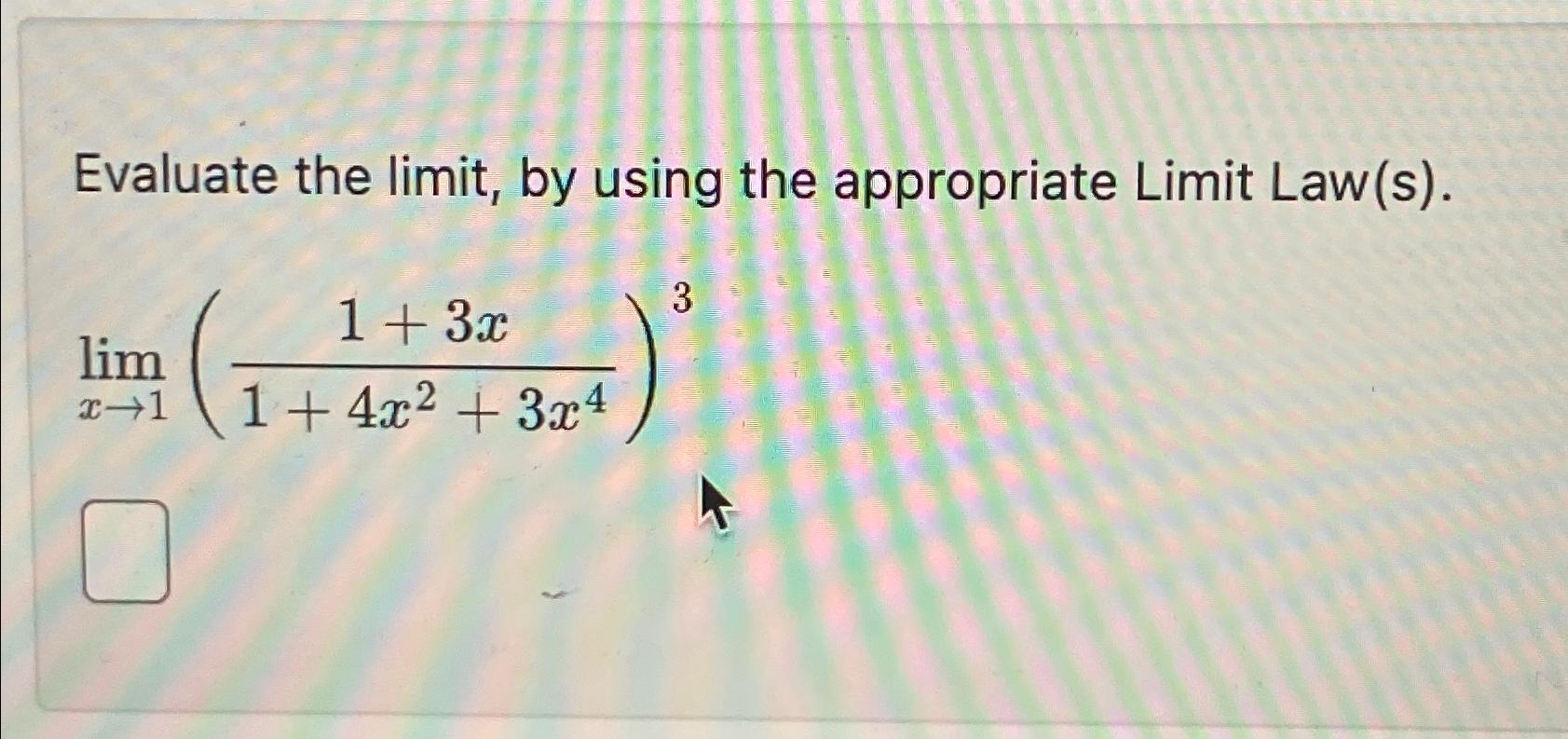 Solved Evaluate the limit, ﻿by using the appropriate Limit | Chegg.com