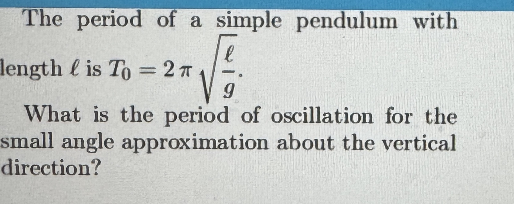 Solved The period of ﻿a simple pendulum withlength | Chegg.com