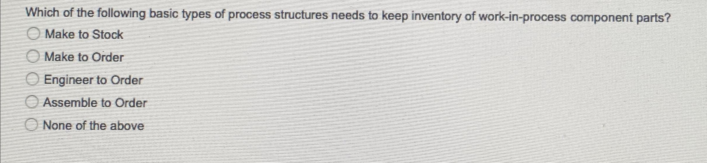 Solved Which of the following basic types of process | Chegg.com