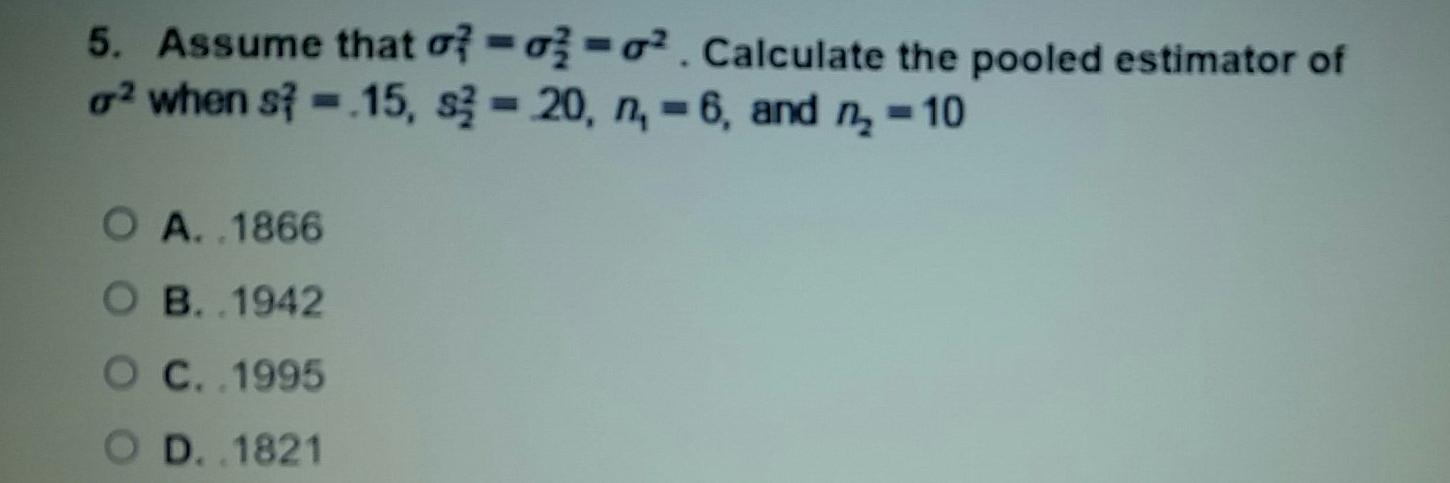 Solved 5. Assume that o=o=0?. Calculate the pooled estimator | Chegg.com