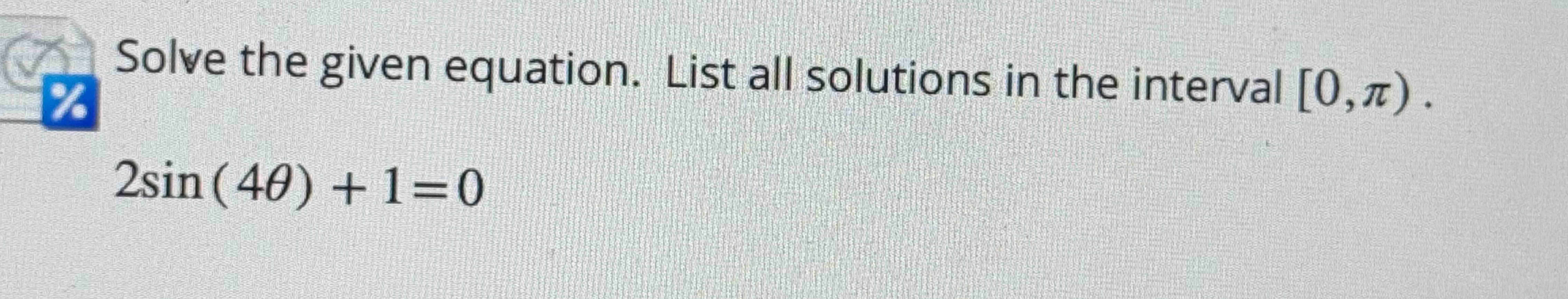 Solve the given equation. List all solutions in ﻿the | Chegg.com