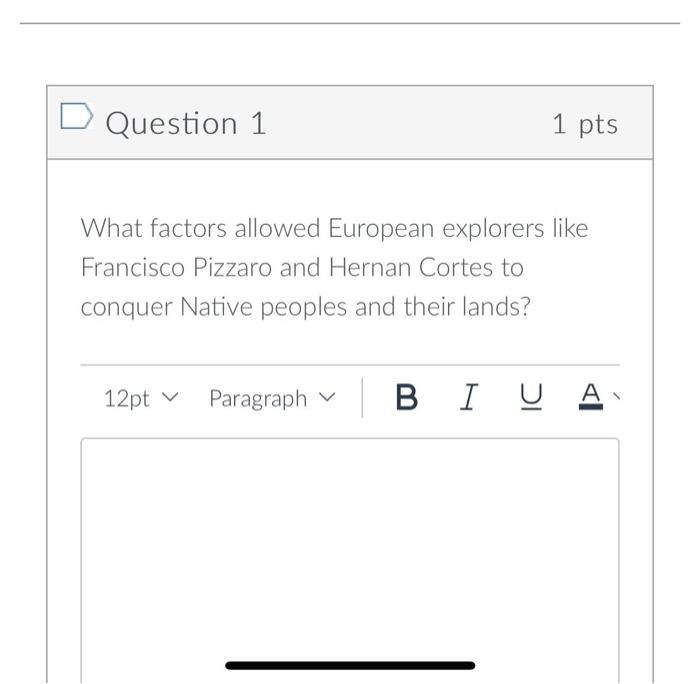 D Question 1 1 pts What factors allowed European | Chegg.com