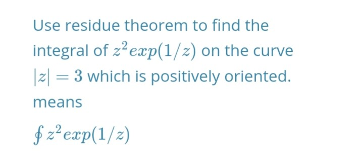 Solved Use residue theorem to find the integral of | Chegg.com