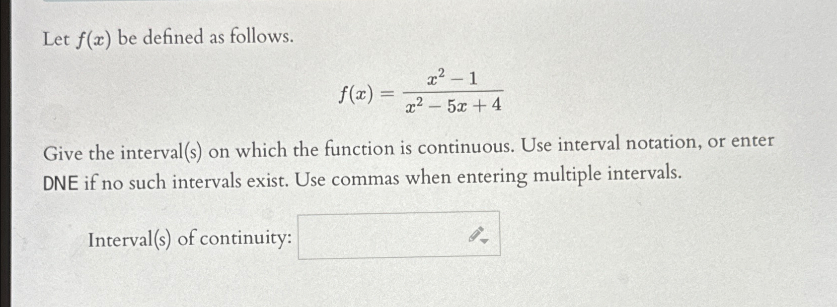 Solved Let f(x) ﻿be defined as follows.f(x)=x2-1x2-5x+4Give | Chegg.com