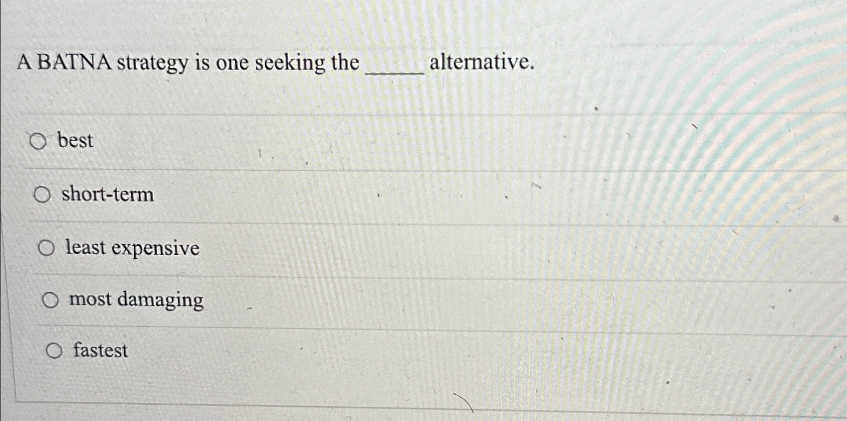 Solved A BATNA strategy is one seeking the | Chegg.com