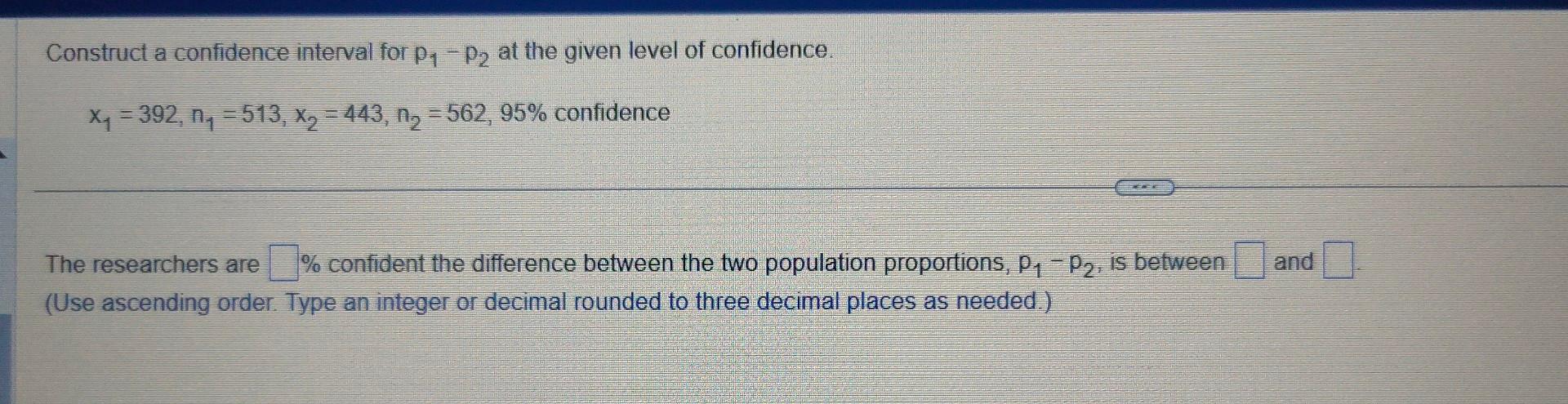 Solved Construct a confidence interval for p1−p2 at the | Chegg.com