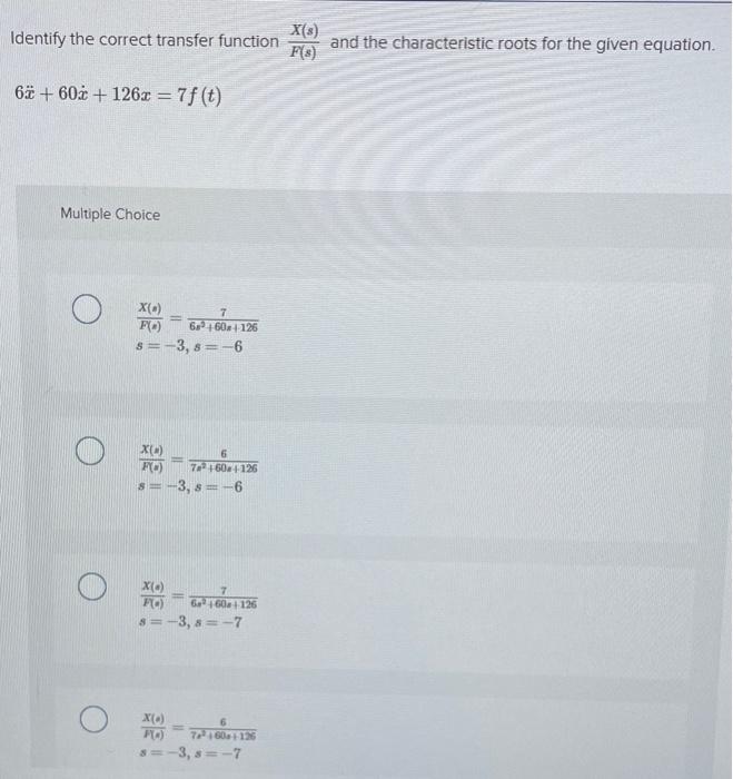 Solved Identify the correct transfer function F(s)X(s) and | Chegg.com
