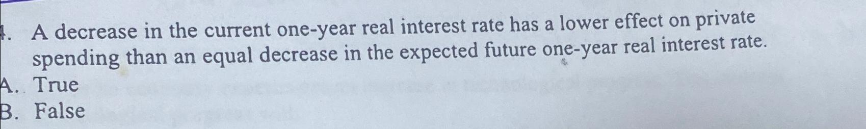 Solved A decrease in the current one-year real interest rate | Chegg.com