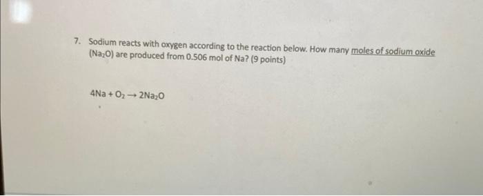 Solved 7. Sodium reacts with oxygen according to the | Chegg.com