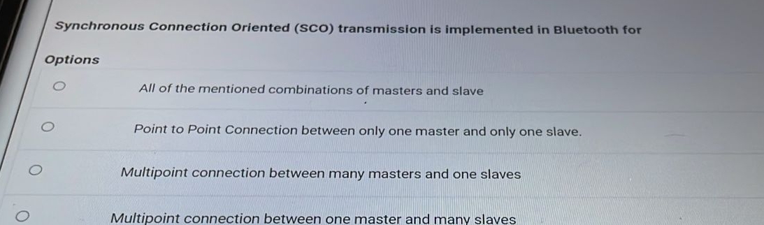 Solved Synchronous Connection Oriented (SCO) ﻿transmission | Chegg.com