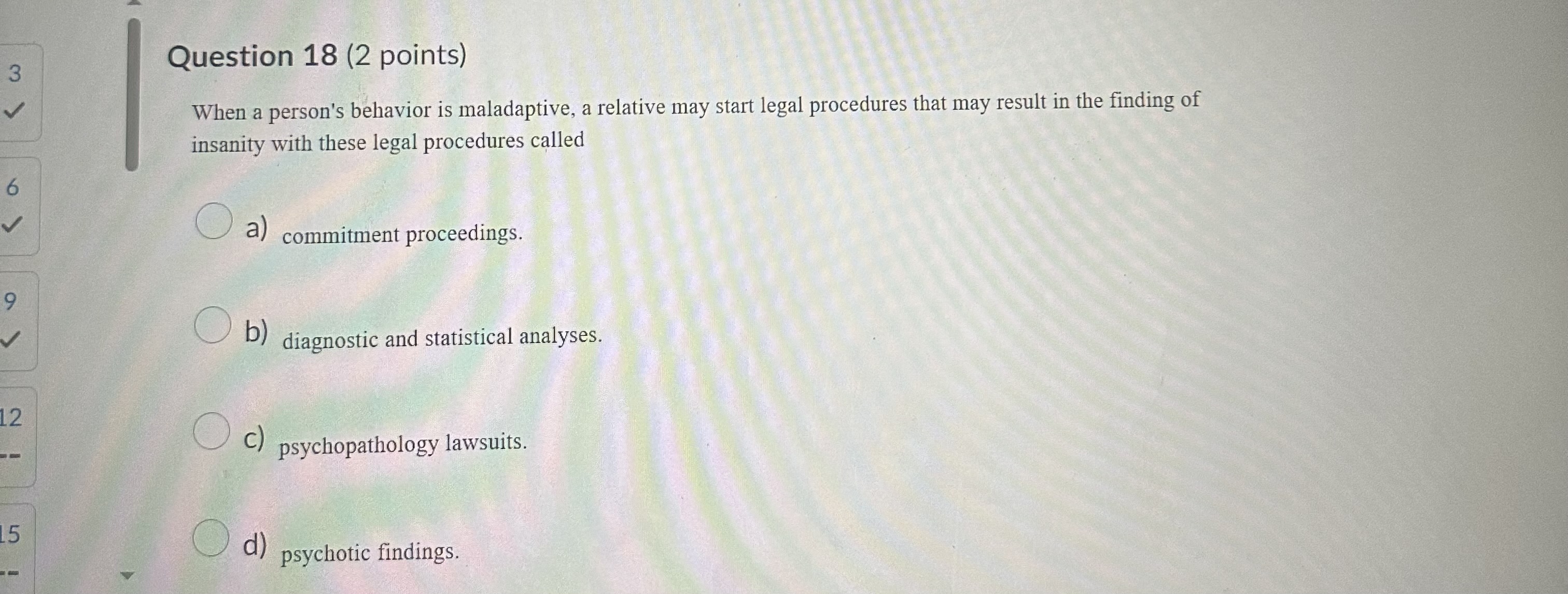 Solved Question 18 (2 ﻿points)When a person's behavior is | Chegg.com