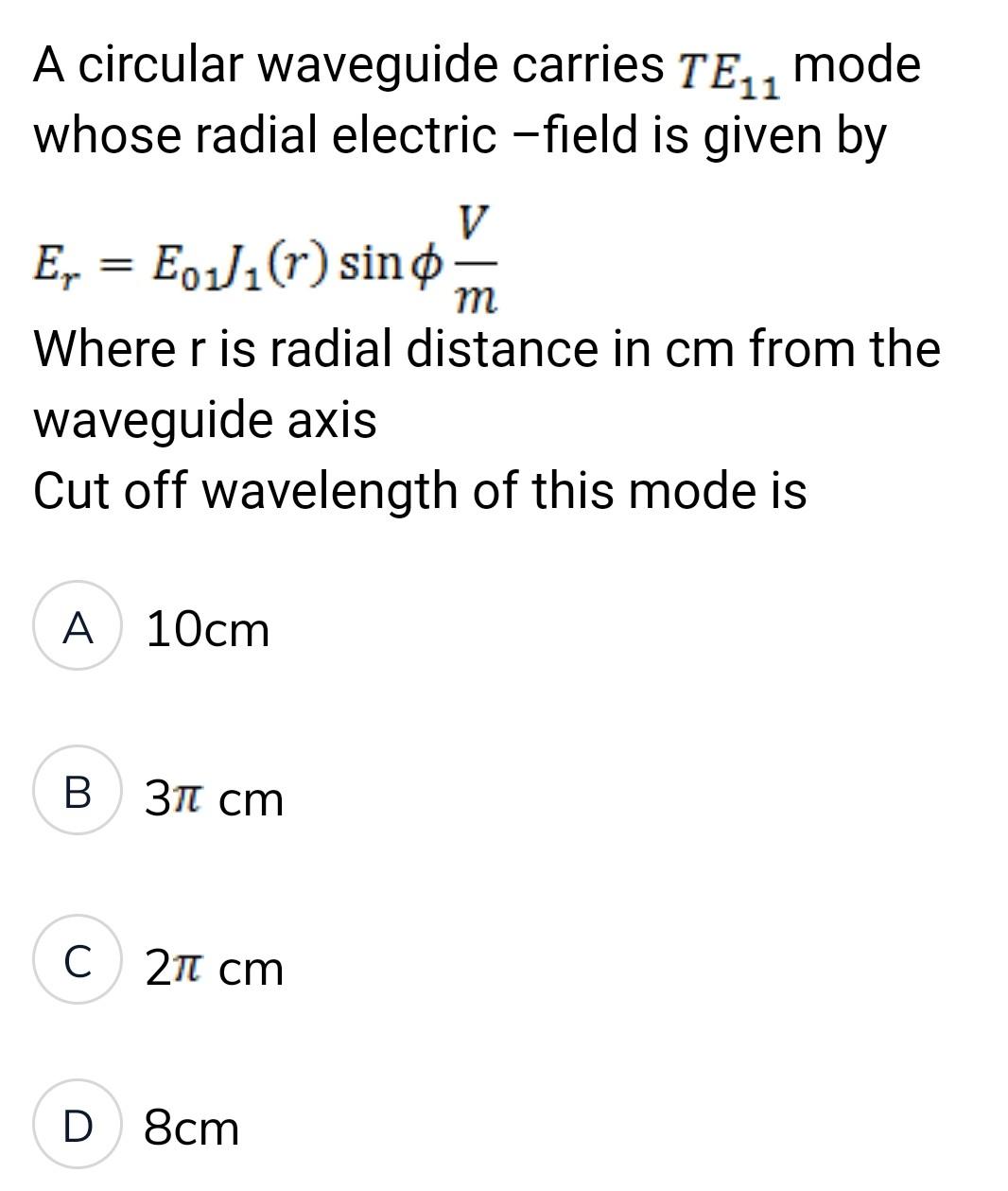 Solved A circular waveguide carries TE11 mode whose radial | Chegg.com