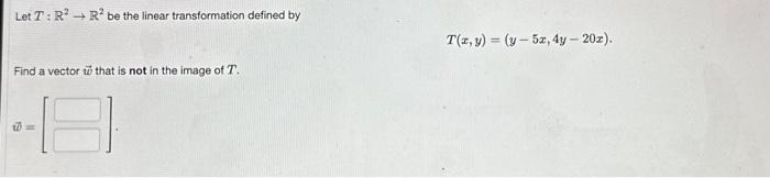 Solved Let T:R2→R2 be the linear transformation defined by | Chegg.com