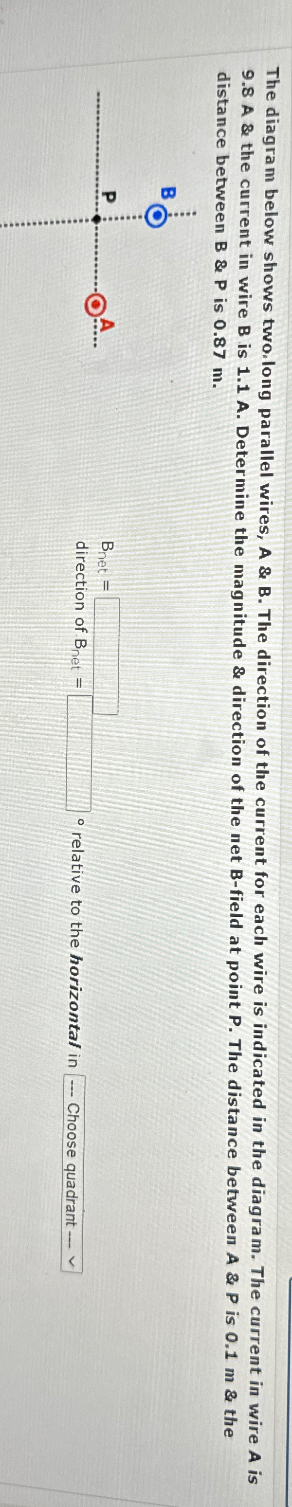 Solved The diagram below shows two. long parallel wires, A & | Chegg.com