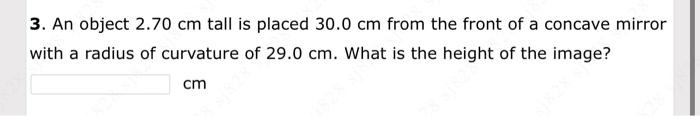Solved 3. An object 2.70 cm tall is placed 30.0 cm from the | Chegg.com