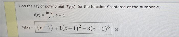 Solved Find the Taylor polynomial T3(x) for the function f | Chegg.com
