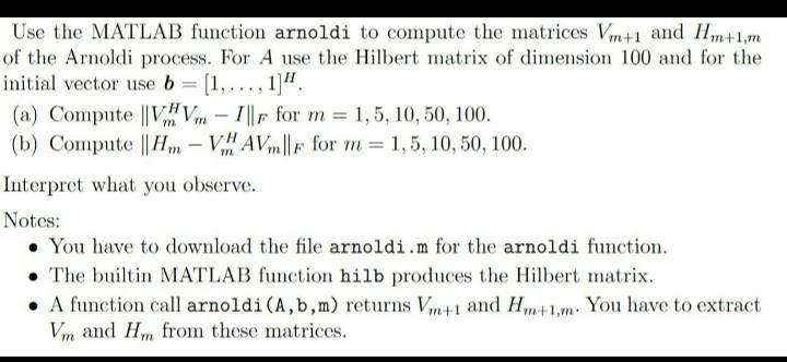 Solved Use the MATLAB function arnoldi to compute the | Chegg.com