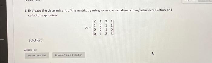 Solved 1. Evaluate the determinant of the matrix by using | Chegg.com