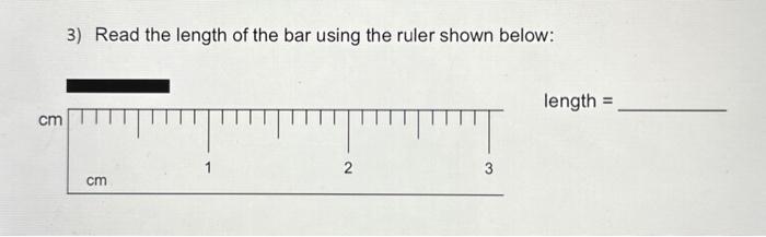 Solved 3) Read the length of the bar using the ruler shown | Chegg.com