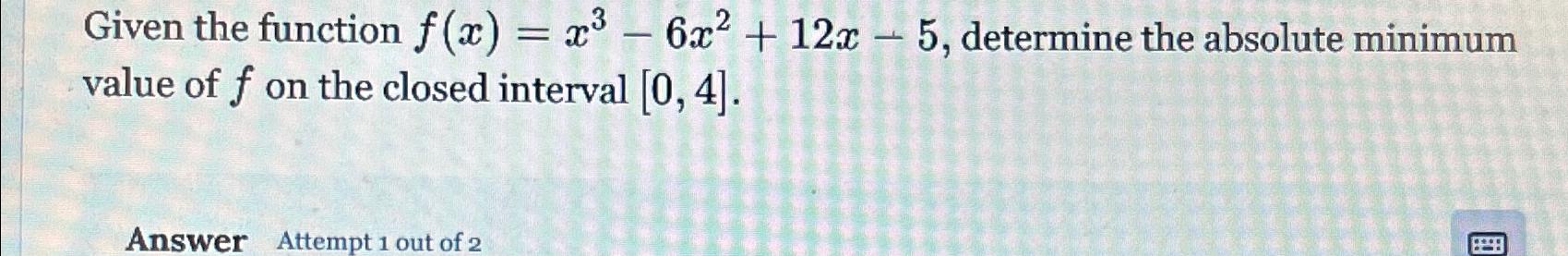 Given the function f(x)=x3-6x2+12x-5, ﻿determine the | Chegg.com