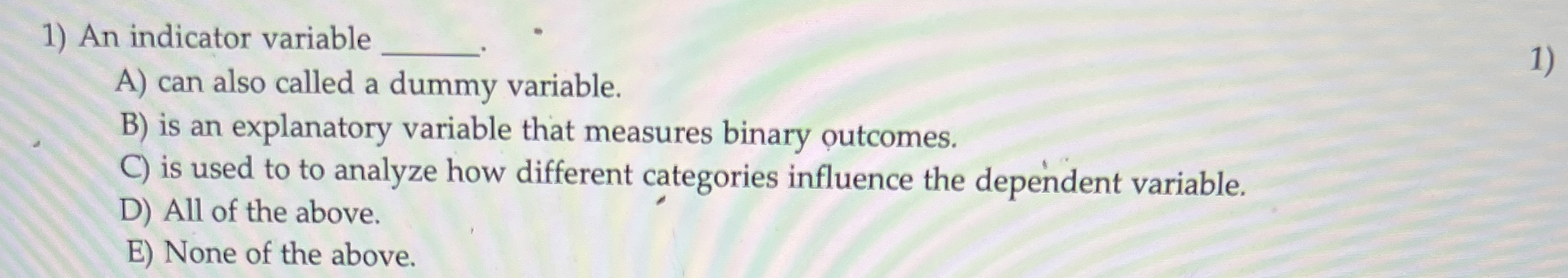 Solved An indicator variableA) ﻿can also called a dummy | Chegg.com