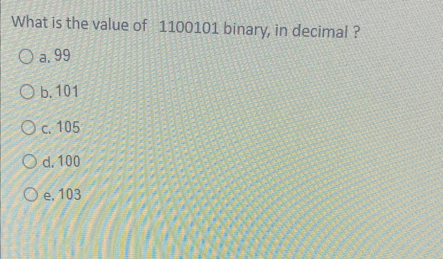 Solved What is the value of 1100101 ﻿binary, in | Chegg.com