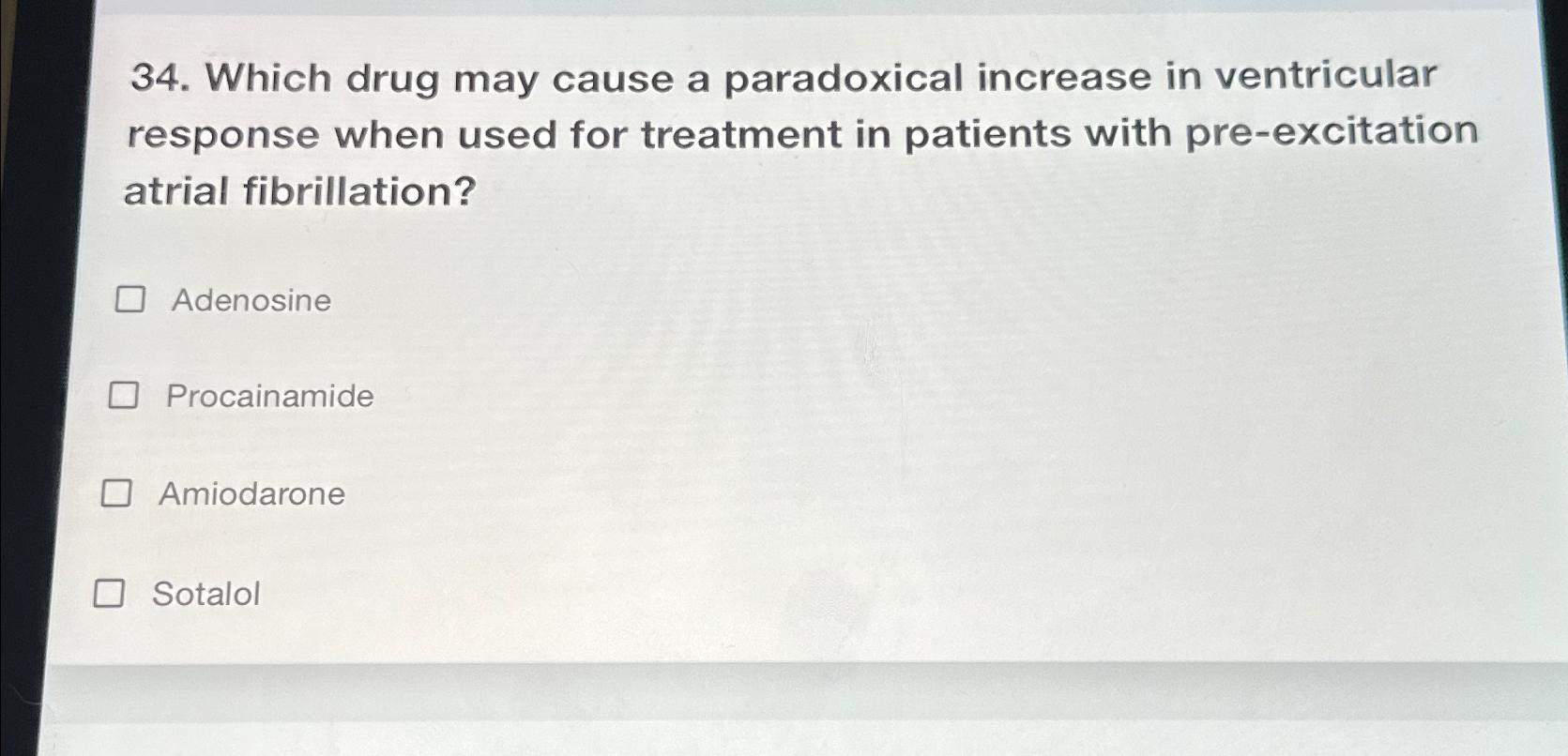 Solved Which drug may cause a paradoxical increase in | Chegg.com