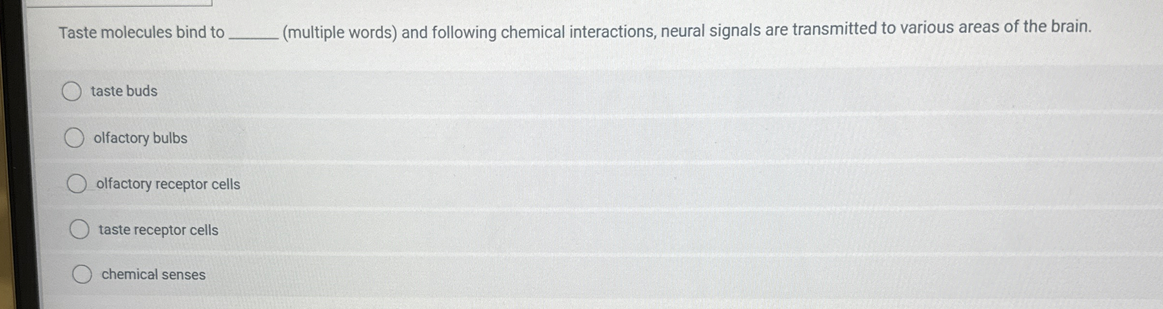 Solved Taste molecules bind to(multiple words) ﻿and | Chegg.com