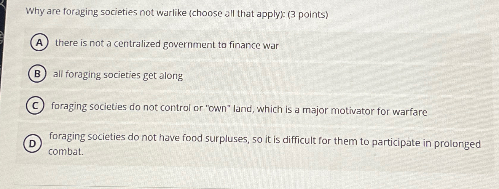 Solved Why are foraging societies not warlike (choose all | Chegg.com