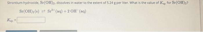 Solved Strontium hydroxide, Sr(OH)2, dissolves in water to | Chegg.com