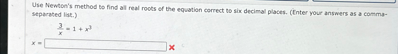 Solved Use Newton's method to find all real roots of the | Chegg.com
