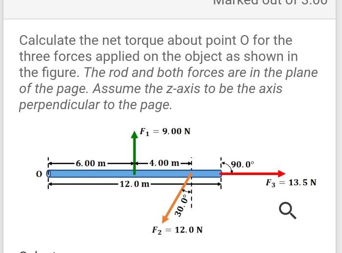 Solved Calculate the net torque about point o for the three | Chegg.com