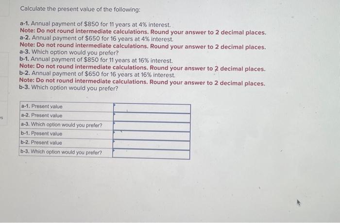 Solved Calculate the present value of the following: a-1. | Chegg.com