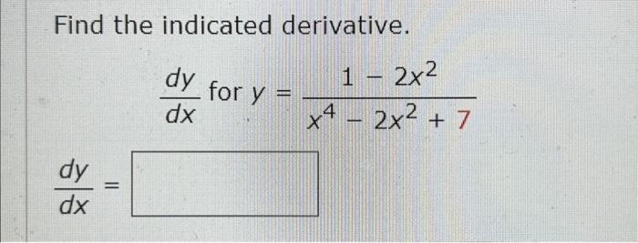 Solved Find the indicated derivative. dxdy for | Chegg.com