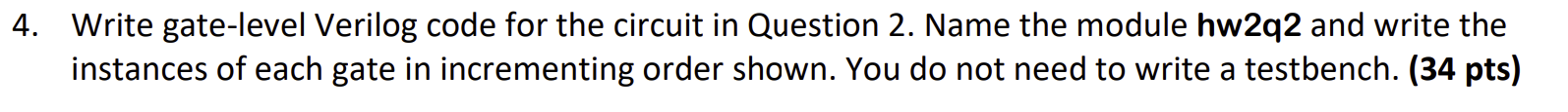 Solved 4. ﻿Write gate-level Verilog code for the circuit in | Chegg.com