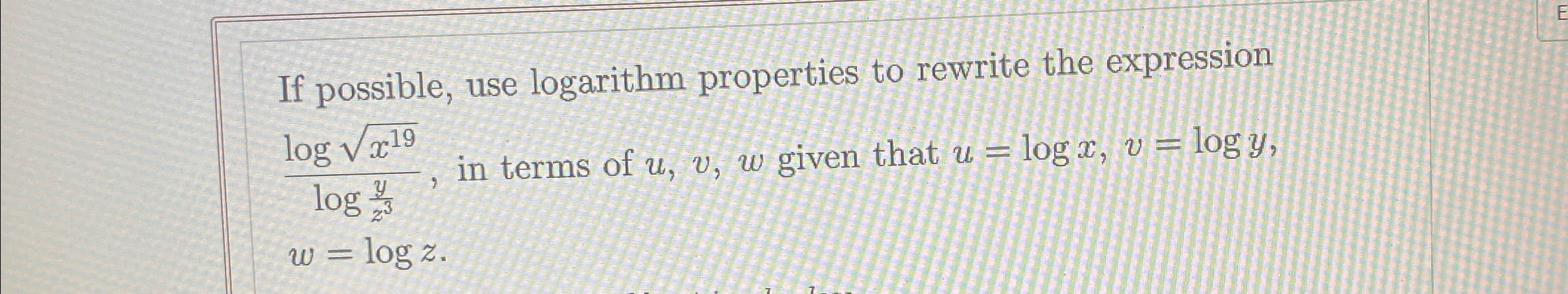 Solved If possible, use logarithm properties to rewrite the | Chegg.com