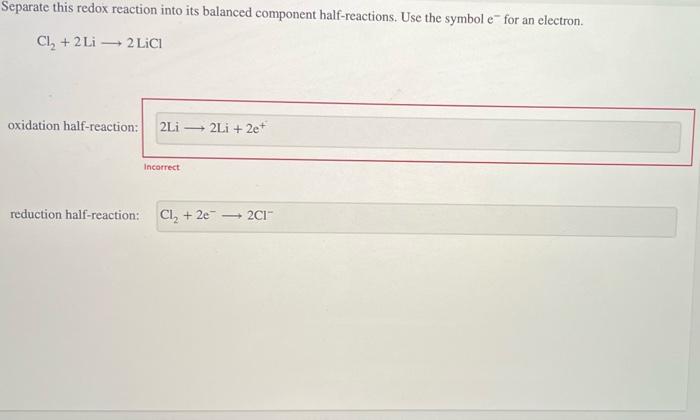 Solved Cl2+2Li 2LiCl oxidation half-reaction: Incorrect | Chegg.com