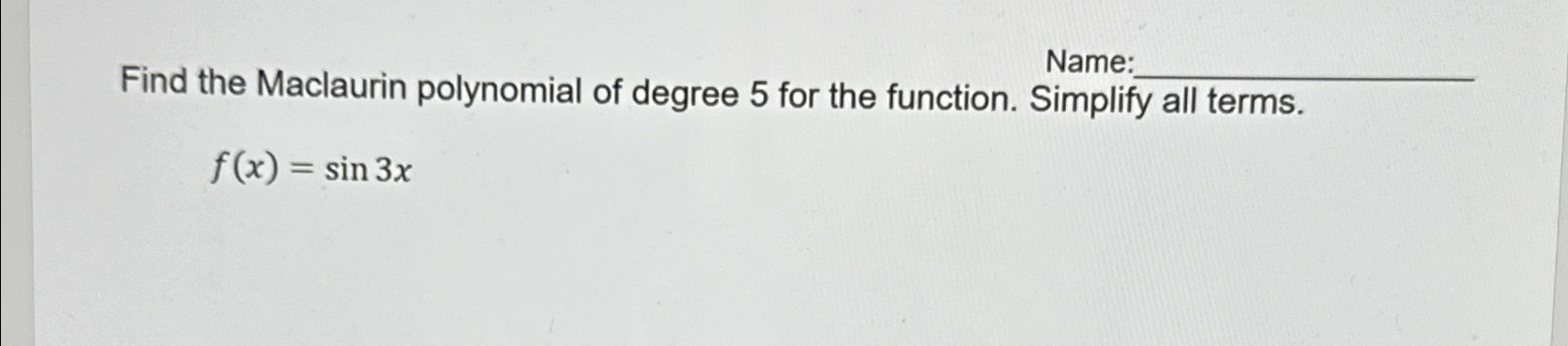 Solved Name: q, ﻿Find the Maclaurin polynomial of degree 5 | Chegg.com