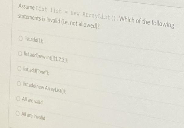 Solved Assume List list = new ArrayList (). Which of the | Chegg.com Solved Assume List list = new ArrayList (). Which of the | Chegg.com