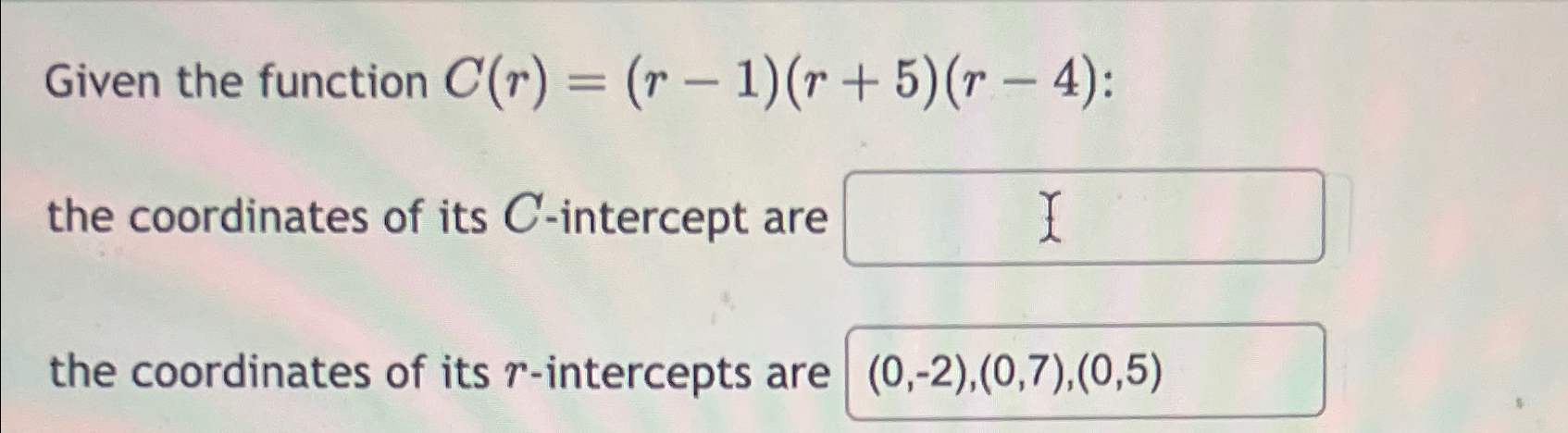 Solved Given the function C(r)=(r-1)(r+5)(r-4) ﻿:the | Chegg.com