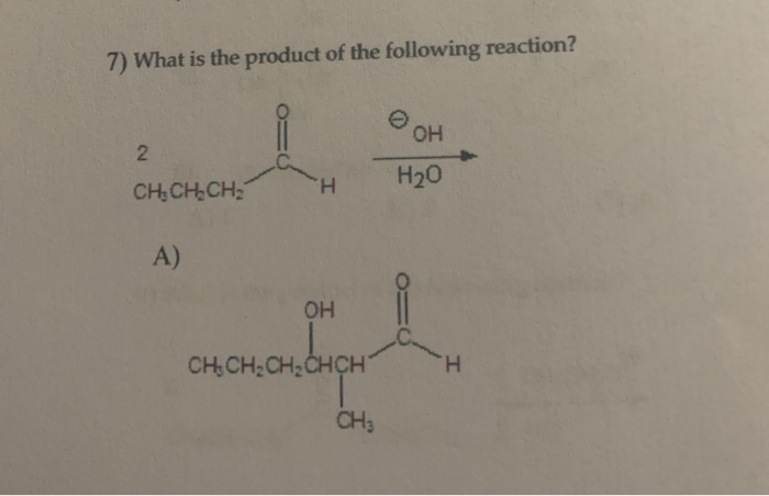 Solved 7) What is the product of the following reaction? е | Chegg.com